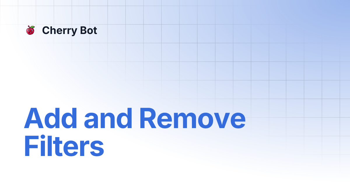 Add and Remove Filters | Cherry Bot