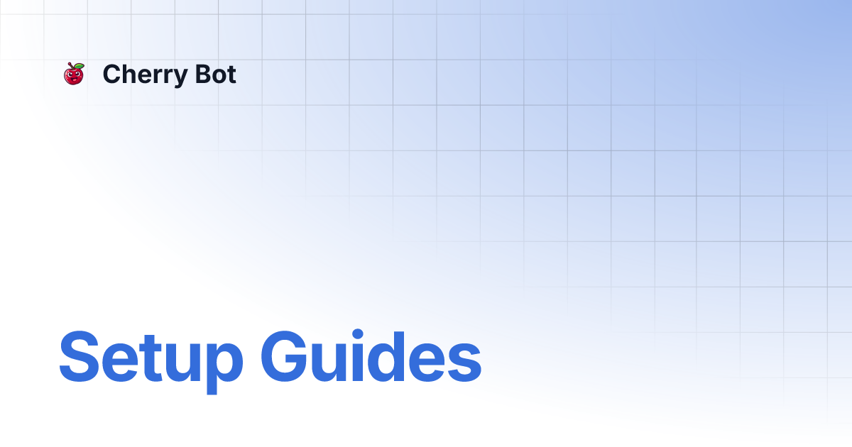 Setup Guides | Cherry Bot