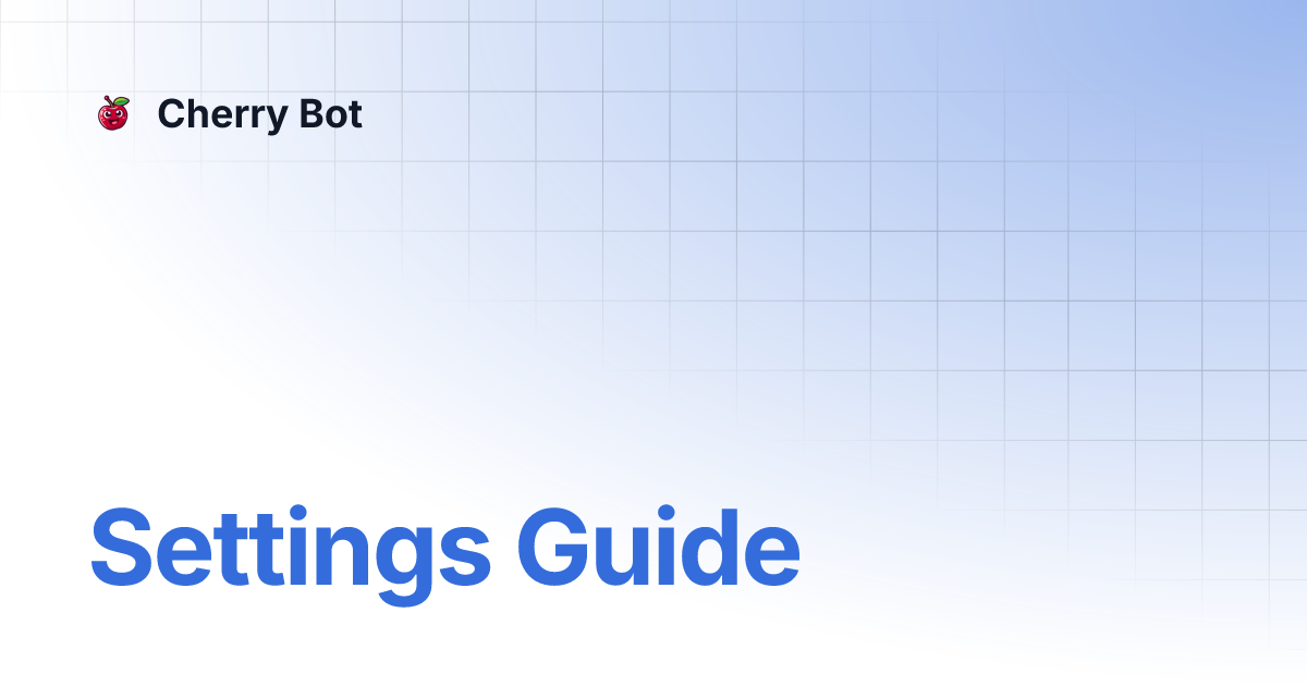 Settings Guide | Cherry Bot