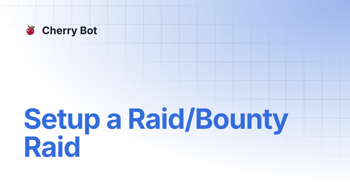 Setup a Raid/Bounty Raid | Cherry Bot