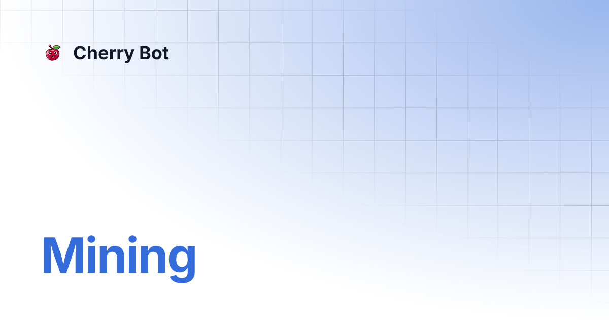 Mining | Cherry Bot